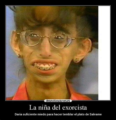 La Niña Del Exorcista Desmotivaciones