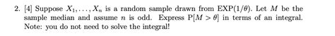 Solved Suppose X Xn Is A Random Sample Drawn From Chegg