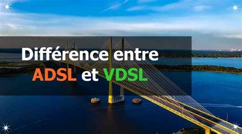 Différence Entre Adsl Et Vdsl Waytolearnx