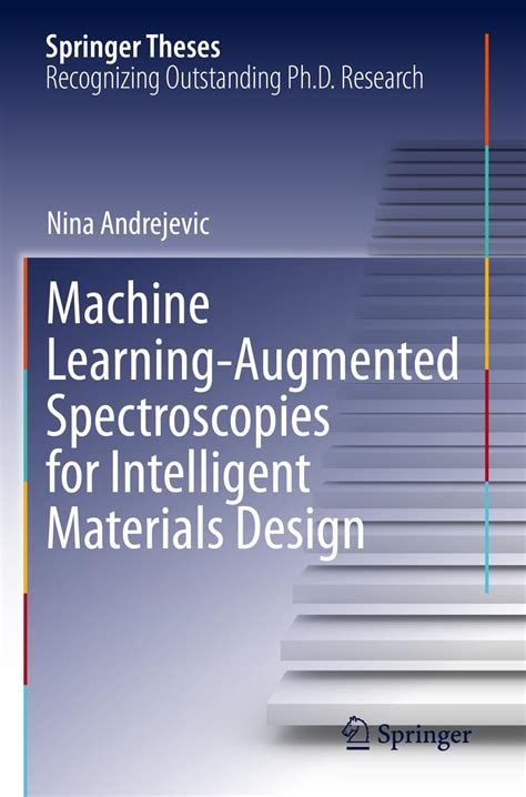 Machine Learning Augmented Spectroscopies For Intelligent Materials Design Springer Theses