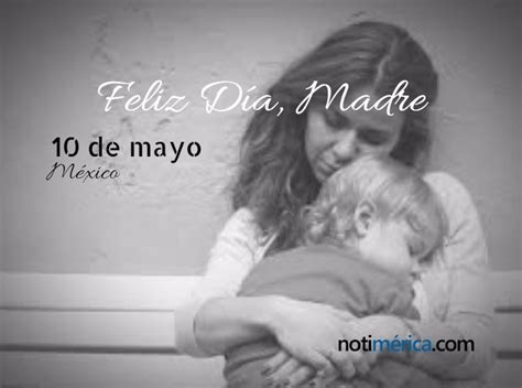 10 De Mayo Día De La Madre En México ¿conoces El Verdadero Origen De