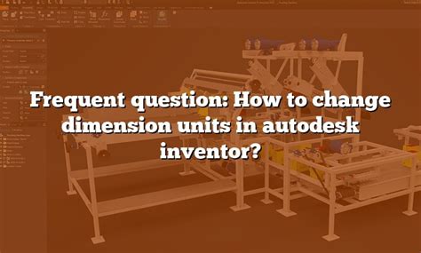 Frequent question: How to change dimension units in autodesk inventor ...