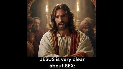 Jesus Is Very Clear About Sex Youtube