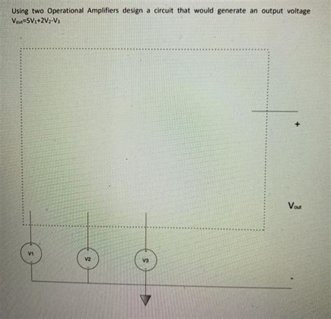 Solved Using Two Operational Amplifiers Design A Circuit