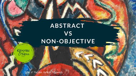 Differences Between Abstraction And Non Objective Painting Kristen O