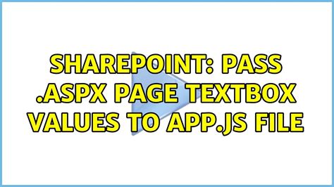 Sharepoint Pass Aspx Page Textbox Values To Appjs File Youtube