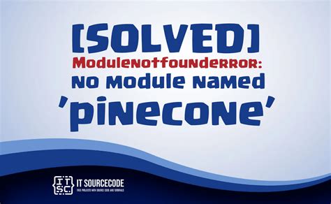 Modulenotfounderror No Module Named Pinecone Solved