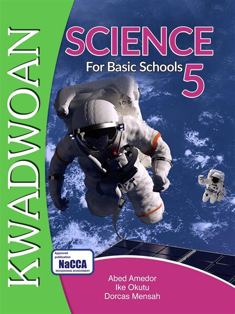 KWADWOAN SCIENCE FOR BASIC SCHOOLS 5 Kwadwoan Publishing