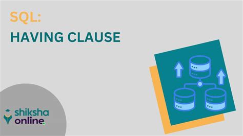 How To Use Having Clause In Sql Shiksha Online