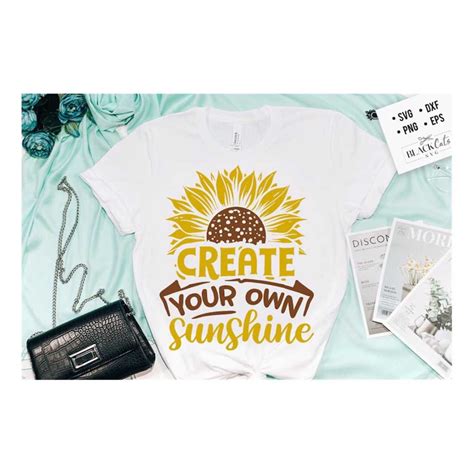 Create Your Own Sunshine Svg Sunflower Svg Sunflower Quote Inspire