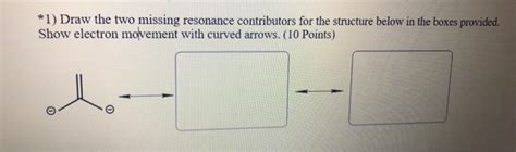 Solved *1) Draw the two missing resonance contributors for | Chegg.com