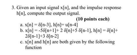 Solved Given An Input Signal X N And The Impulse Response