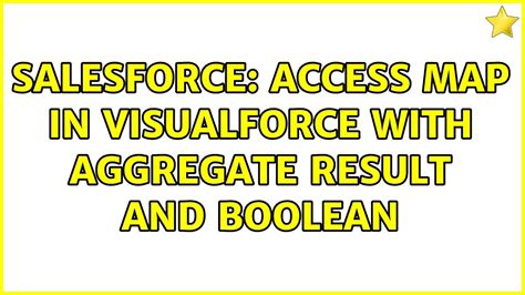 Salesforce Access Map In Visualforce With Aggregate Result And Boolean