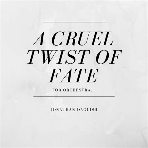 A Cruel Twist Of Fate Jonathan Daglish