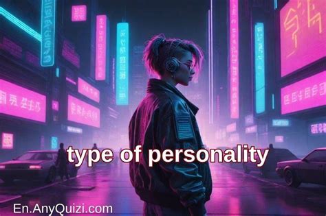 Know Your Personality With Us Find Out What Type Of Personality You Are