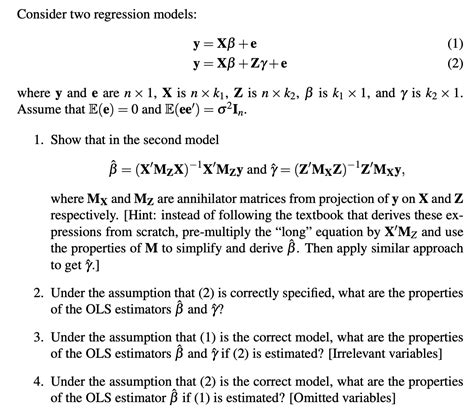 solved consider two regression models y xβ ey xβ zγ e where