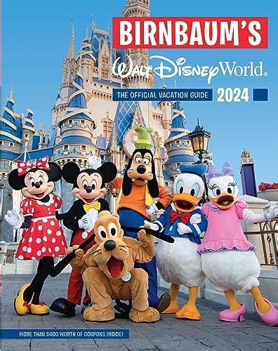 Birnbaums 2024 Walt Disney World The Official Vacation Guide Birnbaum