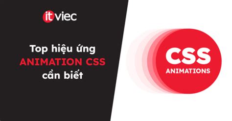 Animation Css Tổng Hợp 11 Hiệu ứng Animation Css Phổ Biến Itviec Blog