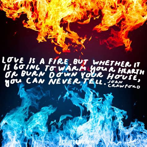 Fire And Passion Quotes Fire And Passion Quotes