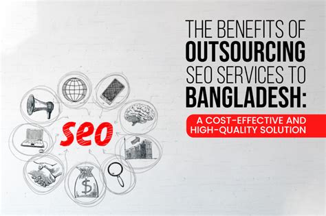 The Benefits Of Outsourcing Seo Services To Bangladesh A Cost