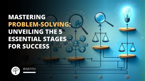 Mastering Problem Solving Unveiling The 5 Essential Stages For Success