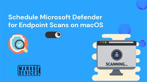 Schedule Scans With Microsoft Defender For Endpoint On Macos From
