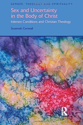 Sex And Uncertainty In The Body Of Christ Intersex By Susannah