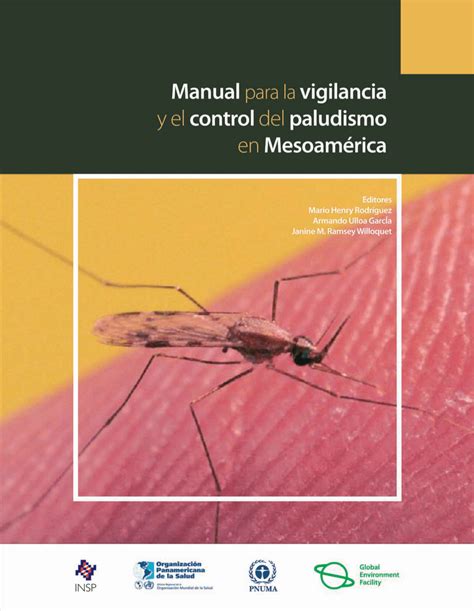 Manual Para La Vigilancia Y El Control De Paludismo En Mesoam Rica