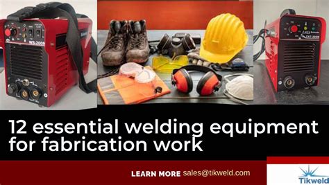 12 Essential Welding Equipment For Fabrication Work Tikweld Products