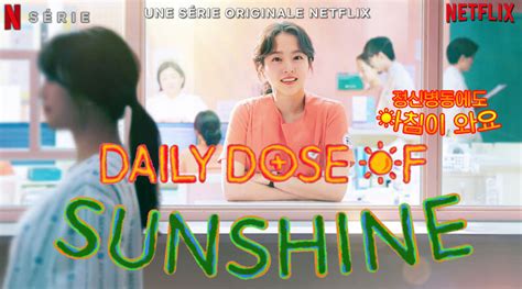 Daily Dose Of Sunshine Le Nouveau K Drama Hospitalier Sur Netflix