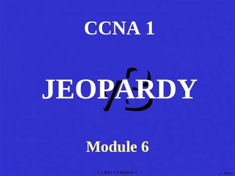 ppt ccna1 v3 module 1 v3 ccna 1 module 6 jeopardy k martin dokumen