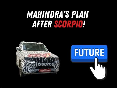 Mahindra Scorpio Launch And Whats Next Motoroctane