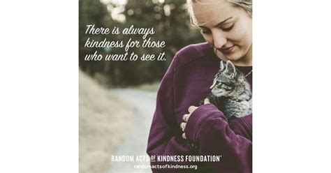 The Random Acts Of Kindness Foundation Daily Dose Of Kindness® There Is