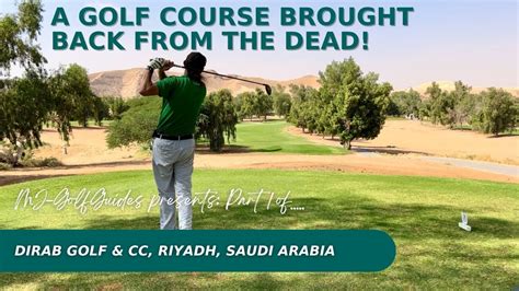 Dirab Golf And Country Club Riyadh Saudi Arabia Golf Course Vlog Part 1 Youtube