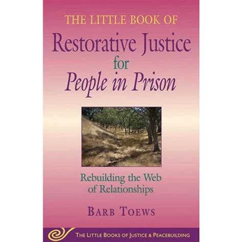 The Little Book Of Restorative Justice For People In Prison Justice