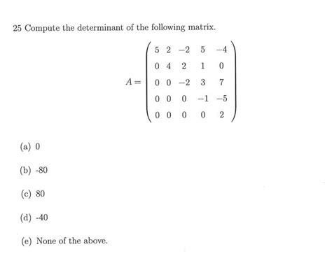 Solved Compute The Determinant Of The Following Matrix Chegg