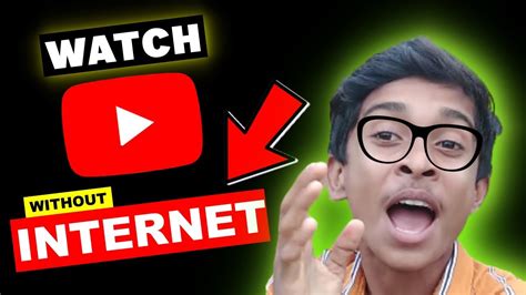How To Watch Youtube Without Internet 2025 How To Watch Youtube