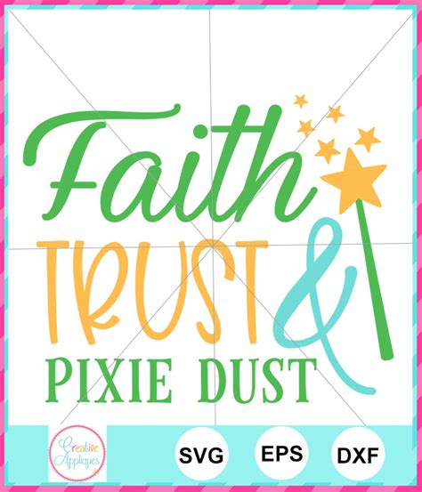 Faith Trust And Pixie Dust Cut File Creative Appliques