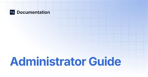 Administrator Guide Documentation