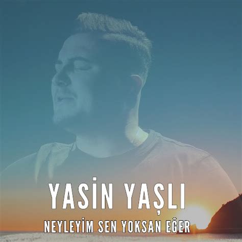 Neyleyim Sen Yoksan Eğer Youtube Music