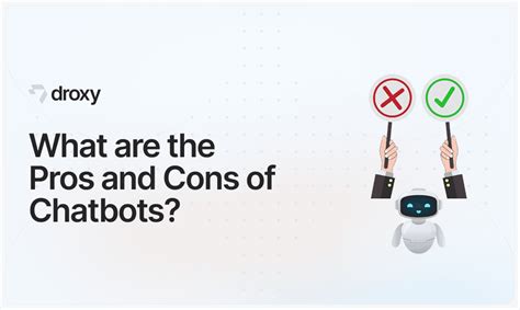 What Are The Pros And Cons Of Chatbots Droxy Ai