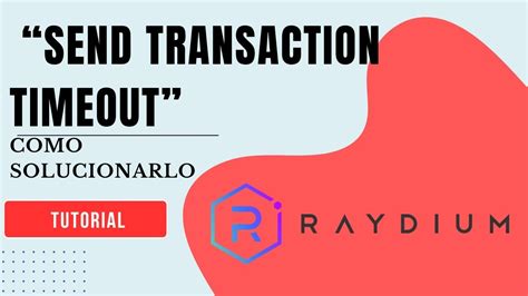 COMO ARREGLAR SEND TRANSACTION TIME OUT RAYDIUM TUTORIAL RAYDIUM