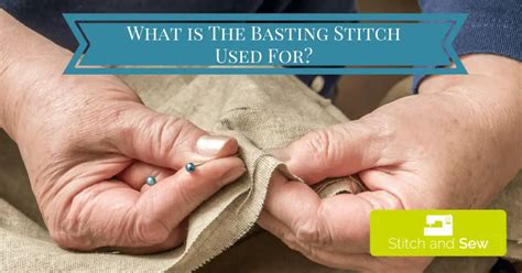 What Is A Basting Stitch Stitch And Sew