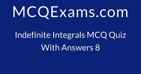MCQ Questions For Class Commerce Applied Mathematics Indefinite Integrals Quiz MCQExams