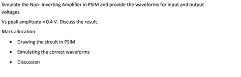 Solved Simulate The Non Inverting Amplifier In Psim And Chegg