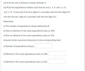 Answered Let A Be The Set Of All Binary Strings Of Length Let R Be The Equivalence Relation