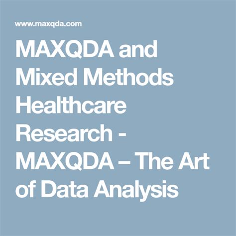 The Art Of Data Analysis In Maxqda And Mixed Methods Healthcare Research