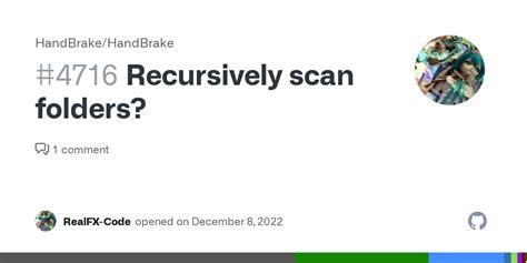 Recursively Scan Folders · Issue 4716 · Handbrakehandbrake · Github