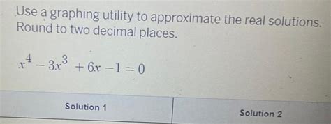 Answered Use A Graphing Utility To Approximate The Real Solutions
