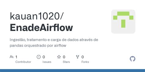 GitHub kauan1020 EnadeAirflow Ingestão tratamento e carga de dados através de pandas